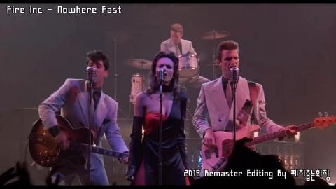 Fire Inc - Nowhere Fast 2019 Remaster Editing By 폐지줍는회장 | SOOP VOD