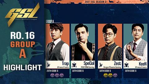 16강 A조 하이라이트 / 2021 GSL 시즌3 코드S | SOOP VOD