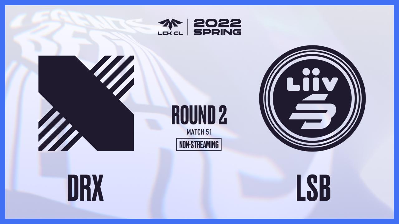 DRX VS LSB | Match51 01.27 (비방송) | 2022 LCK CL Spring | SOOP VOD