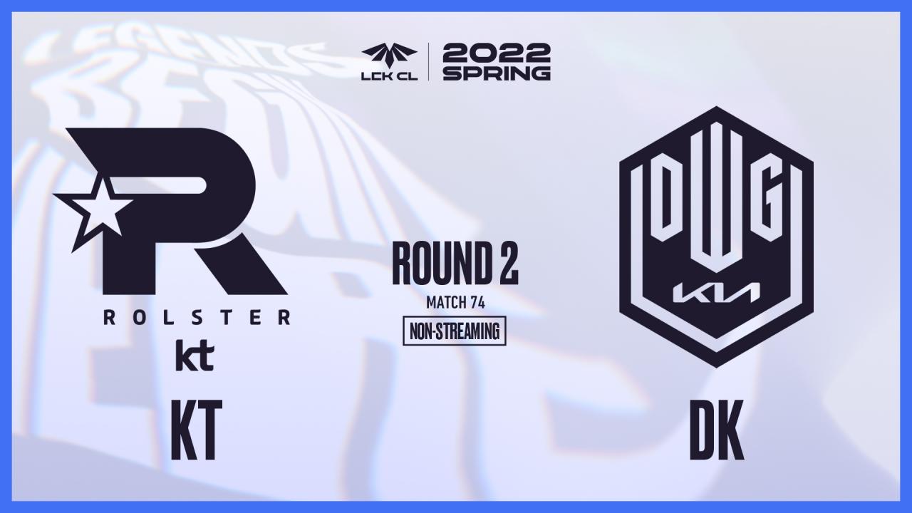 KT VS DK | Match74 02.10 (비방송) | 2022 LCK CL Spring | SOOP VOD
