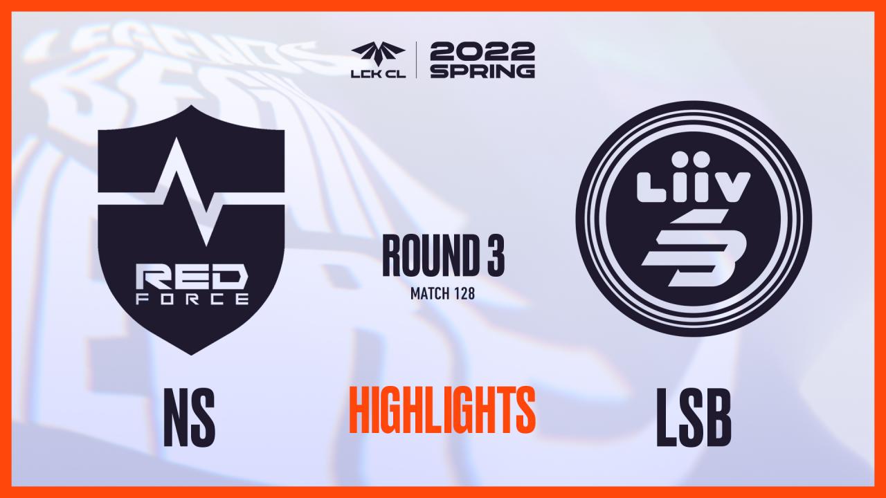 NS VS LSB | Match128 HIGHLIGHT 03.01 | 2022 LCK CL Spring | SOOP VOD