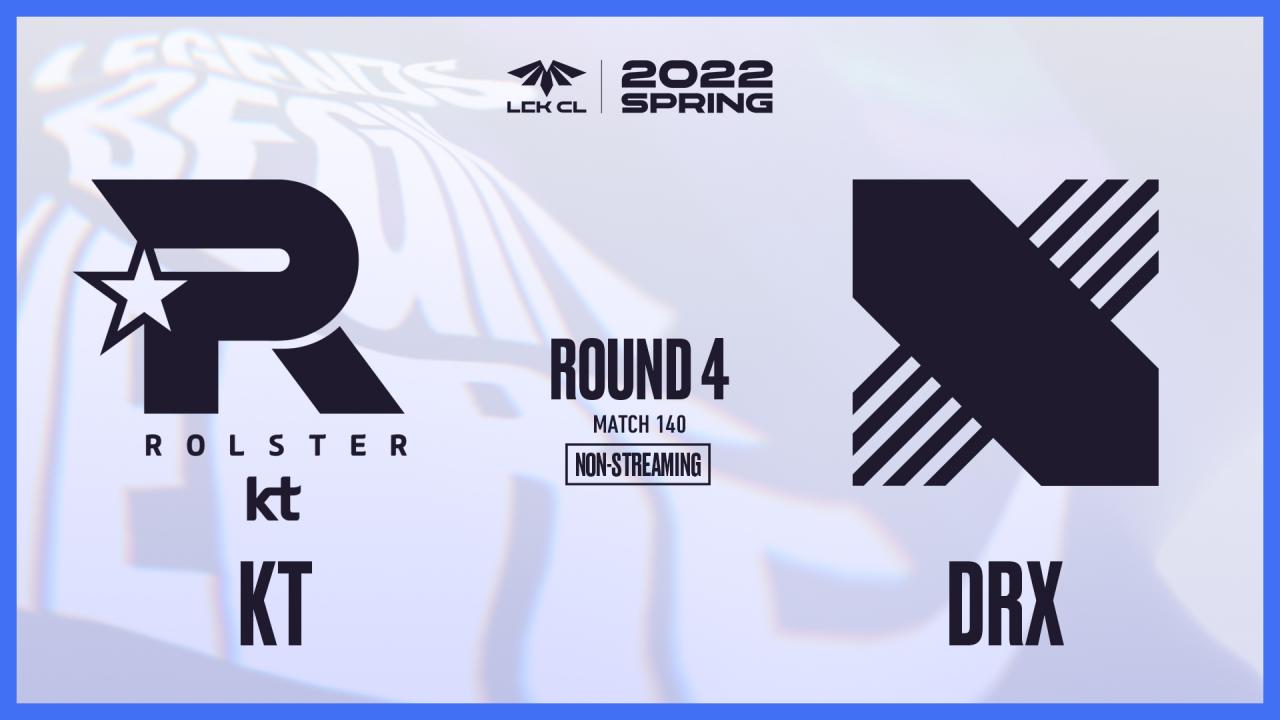 KT VS DRX | Match140 03.04 (비방송) | 2022 LCK CL Spring | SOOP VOD