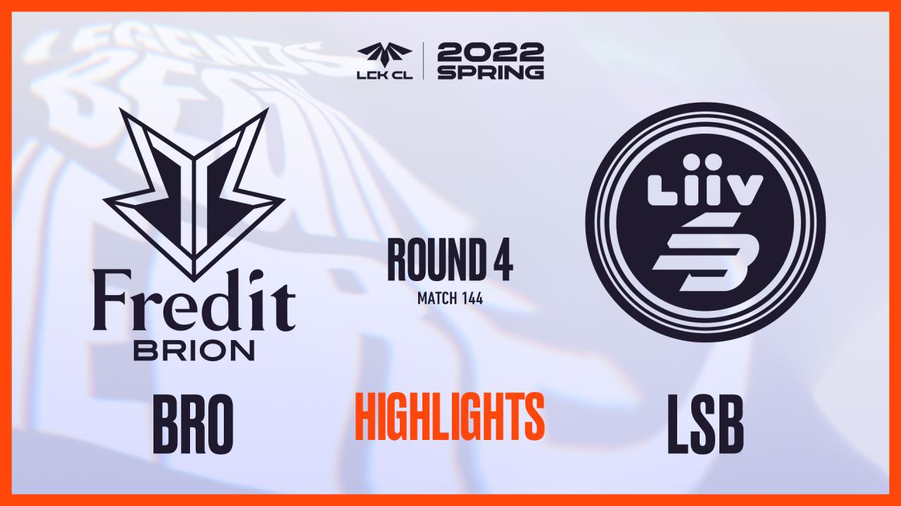 BRO VS LSB | Match144 HIGHLIGHT 03.07 | 2022 LCK CL Spring | SOOP VOD