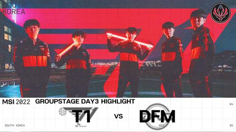 [T1 vs DFM] 2022 MSI 그룹스테이지 DAY3 하이라이트 l 5월 12일 | SOOP VOD