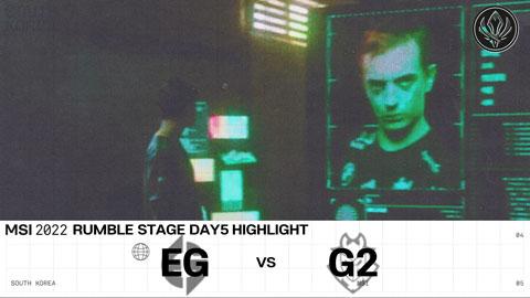 [EG vs G2] 2022 MSI 럼블스테이지 DAY5 하이라이트 l 5월 24일 | SOOP VOD