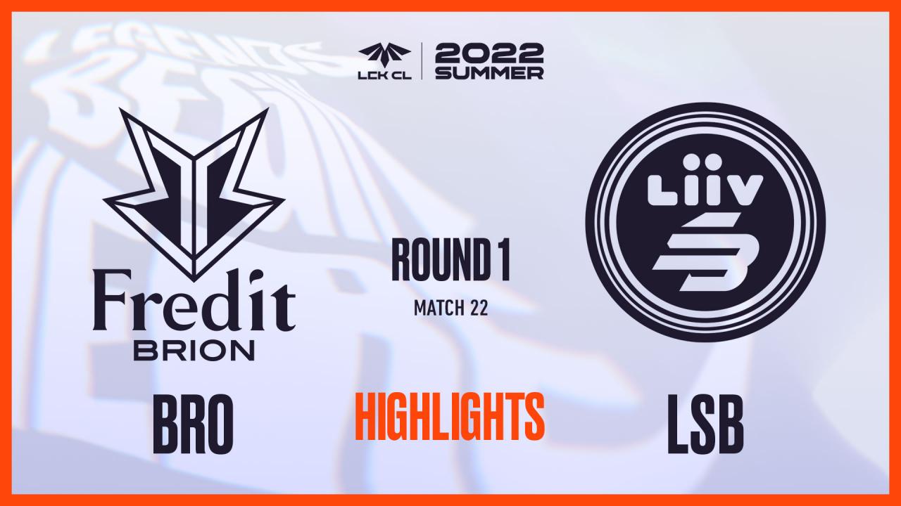 BRO VS LSB | Match22 HIGHLIGHT 06.20 | 2022 LCK CL Summer | SOOP VOD
