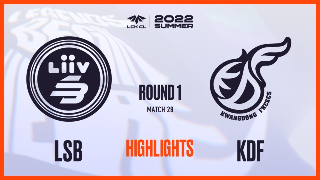 LSB VS KDF | Match28 HIGHLIGHT 06.21 | 2022 LCK CL Summer | SOOP VOD
