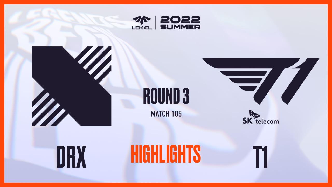 DRX VS T1 | Match105 HIGHLIGHT 07.18 | 2022 LCK CL Summer | SOOP VOD