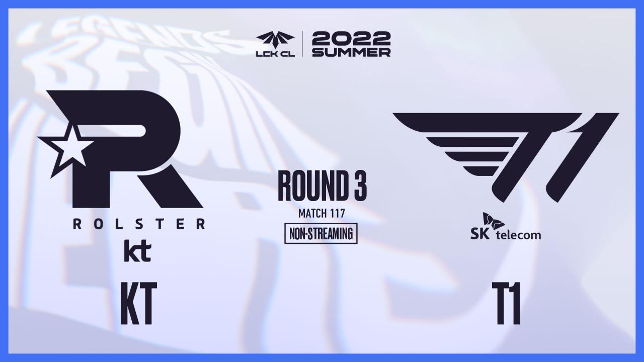KT VS T1 | Match117 07.22 (비방송) | 2022 LCK CL Summer | SOOP VOD