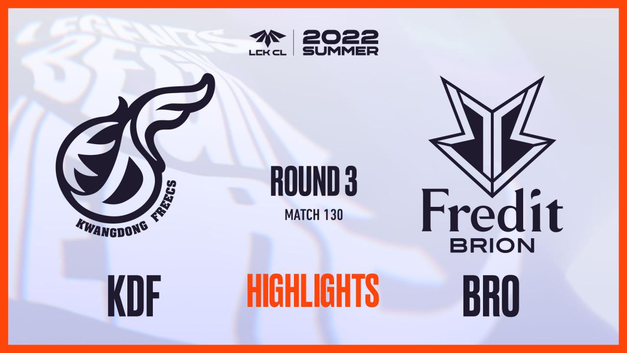KDF VS BRO | Match130 HIGHLIGHT 07.26 | 2022 LCK CL Summer | SOOP VOD