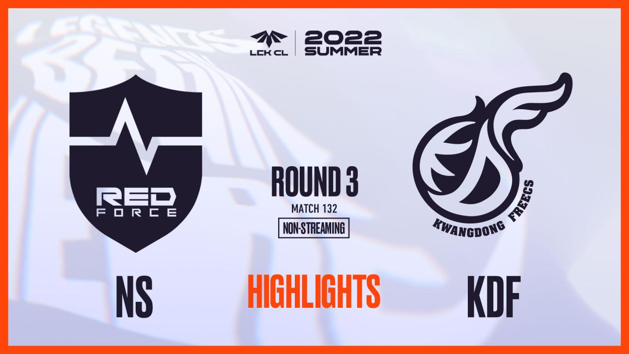 NS VS KDF | Match132 HIGHLIGHT 07.28 (비방송) | 2022 LCK CL Summer | SOOP VOD