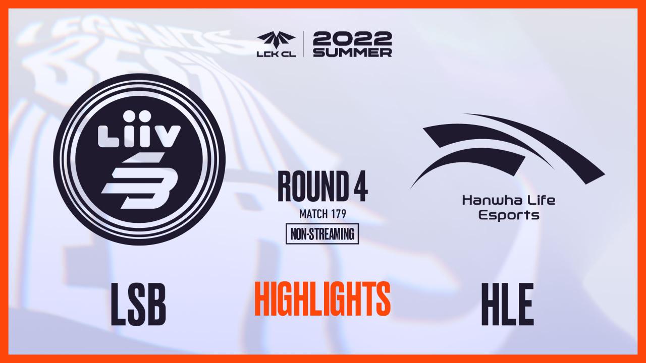 LSB VS HLE | Match179 HIGHLIGHT 08.12 (비방송) | 2022 LCK CL Summer | SOOP VOD