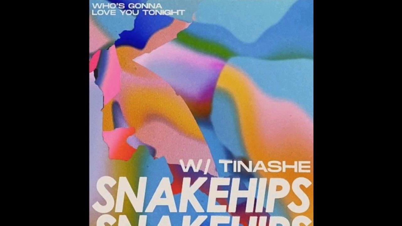 Who's Gonna Love You Tonight - Snakehips, Tinashe | SOOP VOD