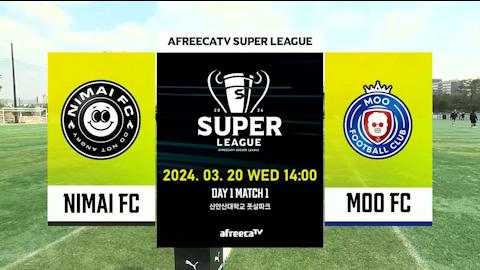 [3월 20일] 아프리카TV 슈퍼리그 예선 NIMAI FC vs MOO FC 경기 하이라이트 | SOOP VOD