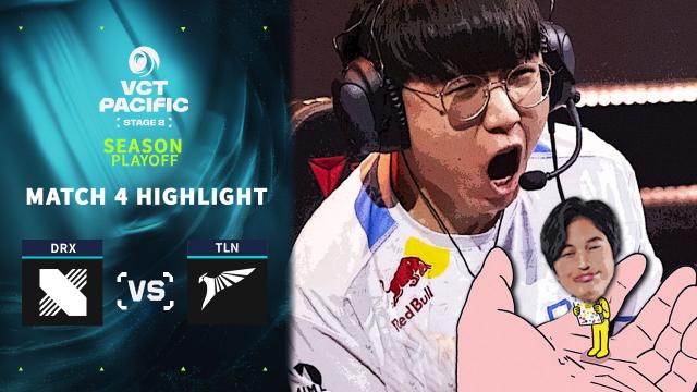 DRX vs. TLN MATCH 4 하이라이트— 시즌 플레이오프 2일차 | VCT 퍼시픽 스테이지 2 | SOOP VOD