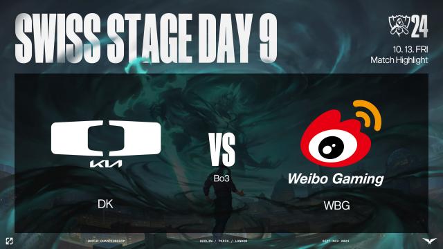 DK vs WBG 매치 하이라이트 | 스위스 스테이지 Day9 | 10.13 | 2024 월드 챔피언십 | SOOP VOD